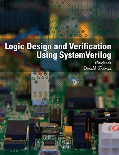 Logic Design and Verification Using SystemVerilog (Revised) - Thomas ... Logic Design and Verification Using SystemVerilog (Revised) - Thomas ...
