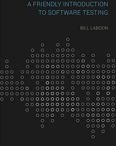 9781523477371: A Friendly Introduction to Software Testing - AbeBooks ... 9781523477371: A Friendly Introduction to Software Testing - AbeBooks ...