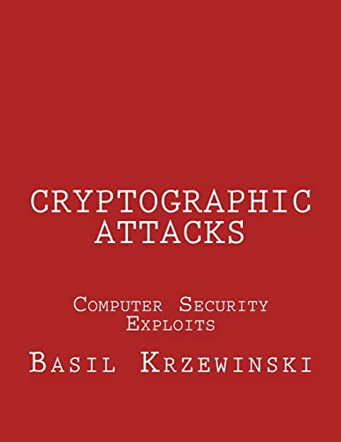 Cryptographic Attacks Computer Security Exploits Krzewinski Basil 9781530025299 Abebooks