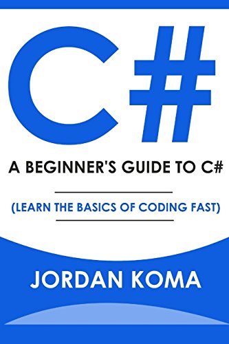 C A Beginners Guide To C Learn The Basics Of Coding Fast Koma Jordan 9781533617880