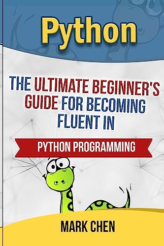 9781539185932 Python The Ultimate Beginners Guide For Becoming Fluent In Python Programming