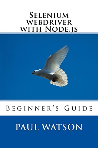 9781540655790: Selenium webdriver with Node.js: Beginner's Guide ... 9781540655790: Selenium webdriver with Node.js: Beginner's Guide ...