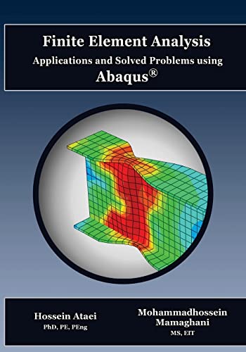 Finite Element Analysis Applications and Solved Problems using ABAQUS ... Finite Element Analysis Applications and Solved Problems using ABAQUS ...