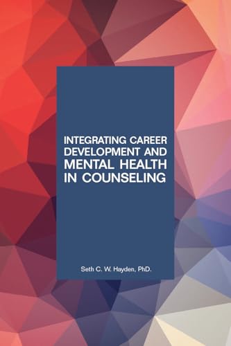 Integrating Career Development and Mental Health Counseling - SETH C. W ... Integrating Career Development and Mental Health Counseling - SETH C. W ...