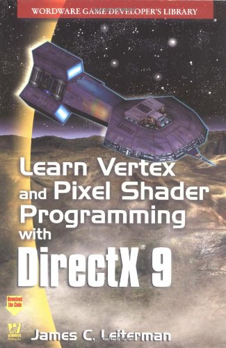 Learn Vertex And Pixel Shader Programming With Directx 9 Leiterman James 9781556222870