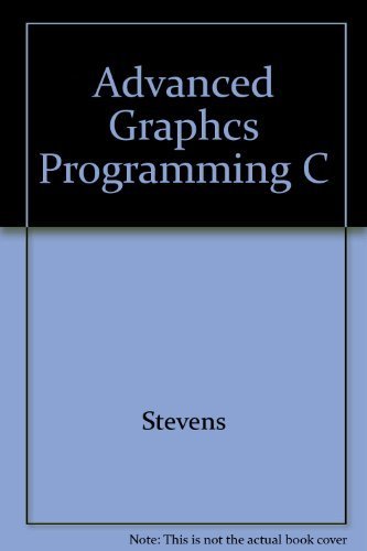 Advanced Graphics Programming In C And C Stevens Roger T Watkins Christopher D