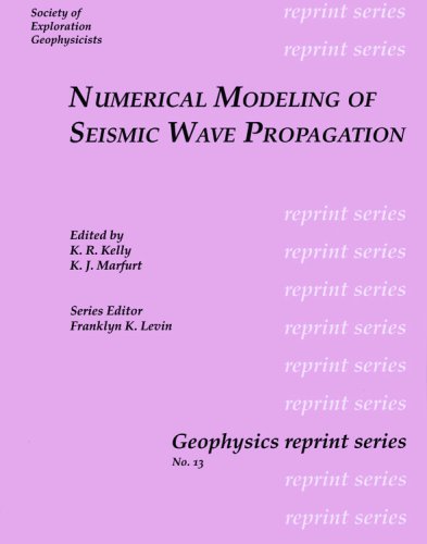 Numerical Modeling of Seismic Wave Propagation (Geophysics Reprints ... Numerical Modeling of Seismic Wave Propagation (Geophysics Reprints ...