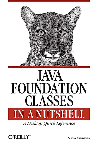 Java Foundation Classes In A Nutshell A Desktop Quick Reference By Flanagan David Good 1999