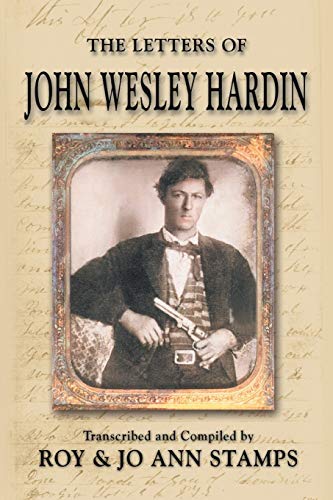 The Letters Of John Wesley Hardin By Hardin John Wesley New Paperback