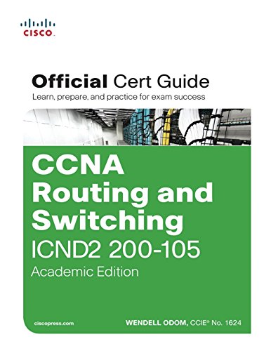 CCNA Routing and Switching ICND2 200-105 Official Cert Guide, Academic ... CCNA Routing and Switching ICND2 200-105 Official Cert Guide, Academic ...