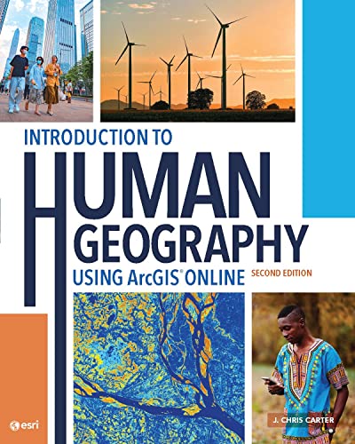Introduction to Human Geography Using ArcGIS Online - Carter, J. Chris ... Introduction to Human Geography Using ArcGIS Online - Carter, J. Chris ...