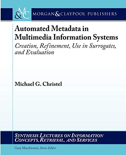 Automated Metadata in Multimedia Information Systems: Creation ... Automated Metadata in Multimedia Information Systems: Creation ...