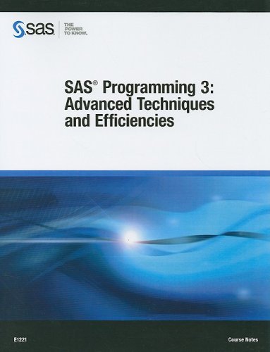 SAS Programming 3: Advanced Techniques and Efficiencies Course Notes ... SAS Programming 3: Advanced Techniques and Efficiencies Course Notes ...