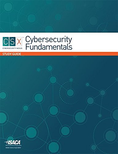 CSX Cybersecurity Fundamentals Study Guide - Isaca: 9781604205930 ... CSX Cybersecurity Fundamentals Study Guide - Isaca: 9781604205930 ...