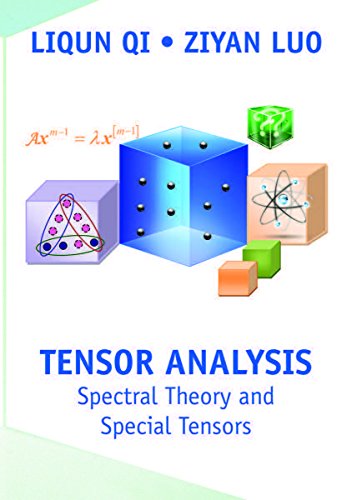 Tensor Analysis: Spectral Theory and Special Tensors - Liqun Qi; Ziyan ... Tensor Analysis: Spectral Theory and Special Tensors - Liqun Qi; Ziyan ...