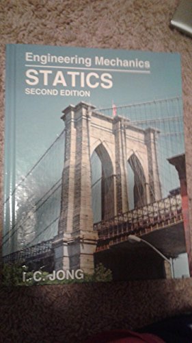 Engineering Mechanics Statics - I.C. Jong: 9781615498710 - AbeBooks Engineering Mechanics Statics - I.C. Jong: 9781615498710 - AbeBooks