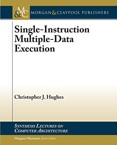 Single Instruction Multiple Data Execution Synthesis Lectures On Computer Architecture