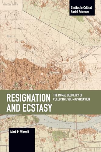 Resignation and Ecstasy: The Moral Geometry of Collective Self ... Resignation and Ecstasy: The Moral Geometry of Collective Self ...