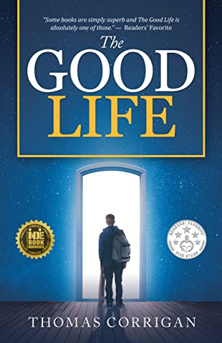 The Good Life: Next Generation Indie Book Awards Finalist - Corrigan ...