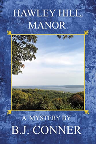 Hawley Hill Manor: A mystery by - Conner, B. J.: 9781663230737 - AbeBooks