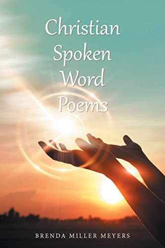 Christian Spoken Word Poems - Meyers, Brenda Miller: 9781663236418 ...