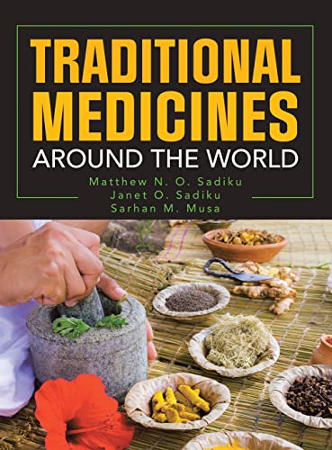 Traditional Medicines Around the World by Sadiku, Matthew N. O.; Sadiku ...