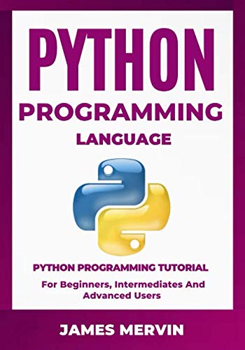 Python Programming Language Python Programming Tutorial For Beginners Intermediates And