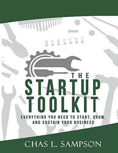 The Startup Toolkit: Everything You Need To Start, Grow, and Sustain ... The Startup Toolkit: Everything You Need To Start, Grow, and Sustain ...