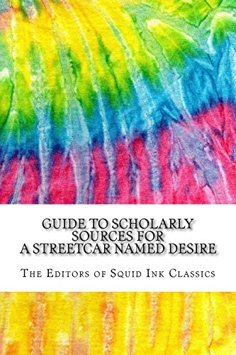 Guide to Scholarly Sources for A Streetcar Named Desire: Includes Over ... Guide to Scholarly Sources for A Streetcar Named Desire: Includes Over ...