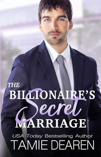 The Billionaires Secret Marriage An Inspirational Billionaire Romance