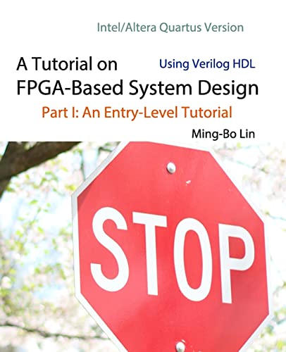 A Tutorial On Fpga Based System Design Using Verilog Hdl Intelaltera Quartus Version Part I