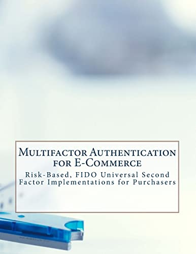Multifactor Authentication for E-Commerce: Risk-Based, FIDO Universal ... Multifactor Authentication for E-Commerce: Risk-Based, FIDO Universal ...