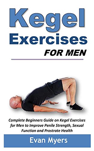 Kegel Exercises For Men Complete Beginners Guide On Kegel Exercises