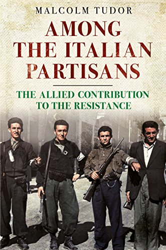 Among the Italian Partisans: The Allied Contribution to the Resistance ... Among the Italian Partisans: The Allied Contribution to the Resistance ...