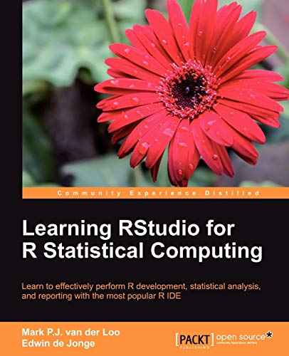 Learning RStudio for R Statistical Computing by P.J. Van Der Loo, Mark ... Learning RStudio for R Statistical Computing by P.J. Van Der Loo, Mark ...