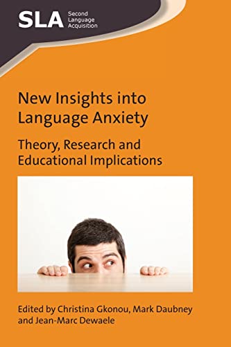 New Insights Into Language Anxiety: Theory, Research and Educational ... New Insights Into Language Anxiety: Theory, Research and Educational ...