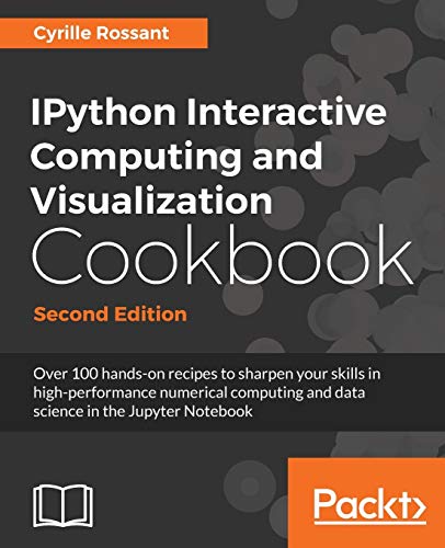 9781785888632 Ipython Interactive Computing And Visualization Cookbook Second Edition Over