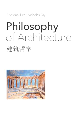 Philosophy of Architecture - Illies, Christian; Ray, Nicholas ... Philosophy of Architecture - Illies, Christian; Ray, Nicholas ...