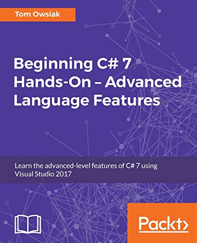 Beginning C 7 Hands On Advanced Language Features Learn The Advanced Level Features Of C 7