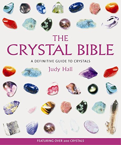 The Crystal Bible : A Definitive Guide to Crystals by Hall, Judy: New ... The Crystal Bible : A Definitive Guide to Crystals by Hall, Judy: New ...