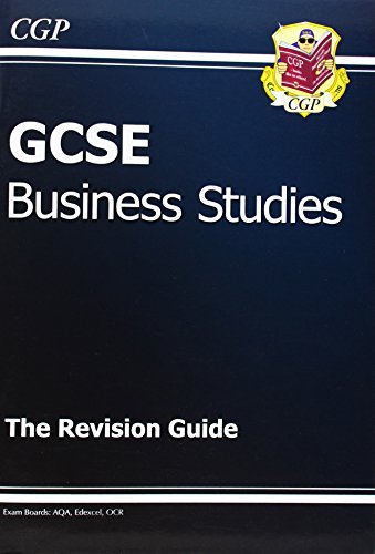 9781847623140: GCSE Business Studies Revision Guide (A*-G course) (CGP ... 9781847623140: GCSE Business Studies Revision Guide (A*-G course) (CGP ...