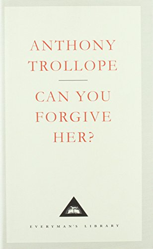 Can You Forgive Her Everymans Library Classics Trollope Anthony