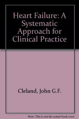 Heart Failure: A Systematic Approach for Clinical Practice - Cleland ... Heart Failure: A Systematic Approach for Clinical Practice - Cleland ...
