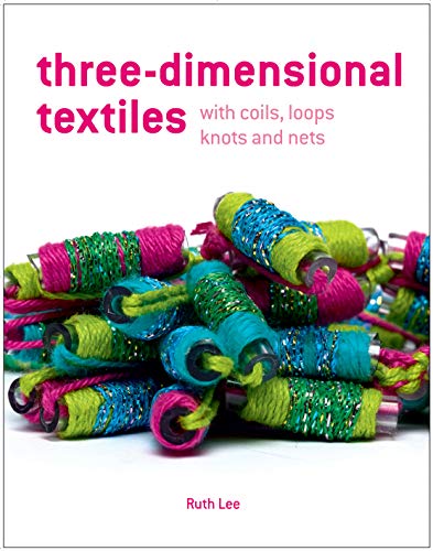 Three-Dimensional Textiles with Coils, Loops, Knots and Nets - Lee ... Three-Dimensional Textiles with Coils, Loops, Knots and Nets - Lee ...