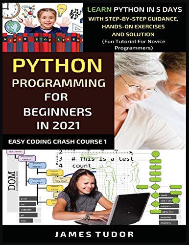 Python Programming For Beginners In 2021 Learn Python In 5 Days With Step By Step Guidance