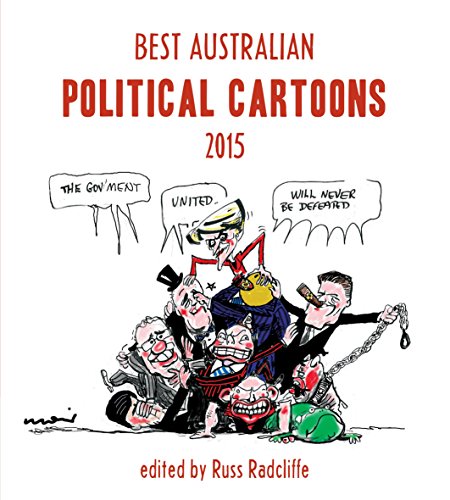 Best Australian Political Cartoons 2015 by Radcliffe Russ: Very Good ...