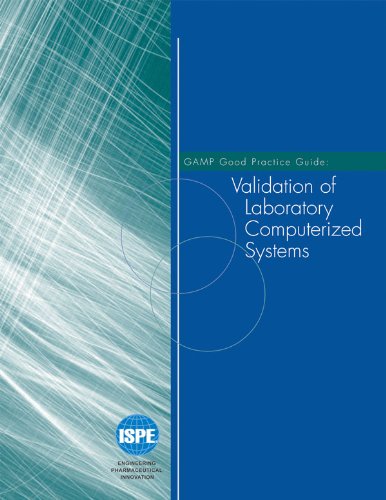 GAMP Good Practice Guide: Validation of Laboratory Computerized Systems ... GAMP Good Practice Guide: Validation of Laboratory Computerized Systems ...