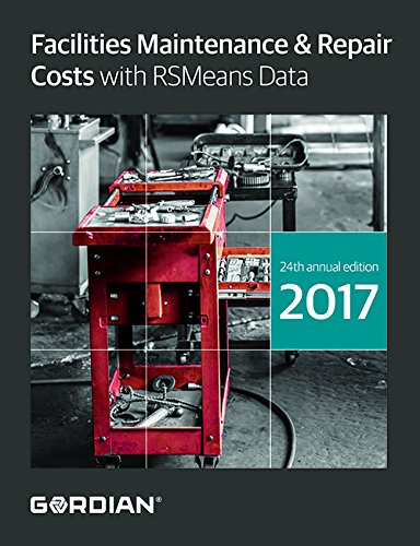Facilities Maintenance & Repair Costs With RSMeans Data 2017 (Means ... Facilities Maintenance & Repair Costs With RSMeans Data 2017 (Means ...