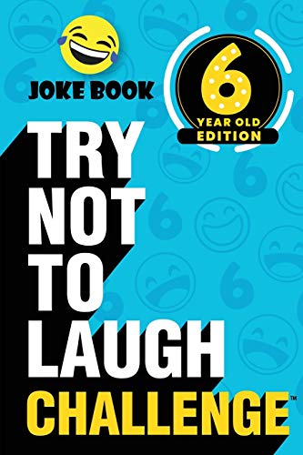 The Try Not To Laugh Challenge 6 Year Old Edition A Hilarious And