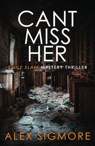 Can't Miss Her (Emily Slate FBI Mystery Thriller) de Sigmore, Alex: new ... Can't Miss Her (Emily Slate FBI Mystery Thriller) de Sigmore, Alex: new ...